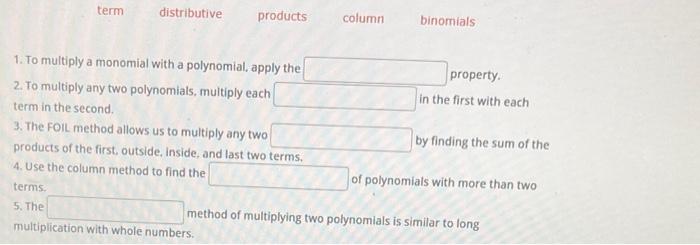 Solved 1. To multiply a monomial with a polynomial, apply | Chegg.com