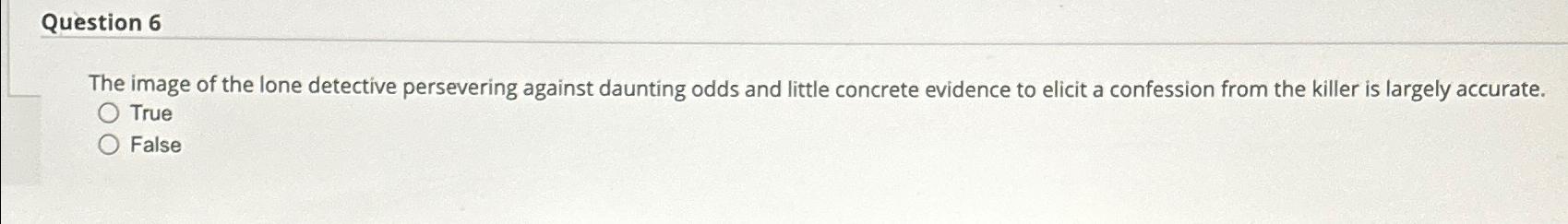 Solved Question 6The image of the lone detective persevering | Chegg.com