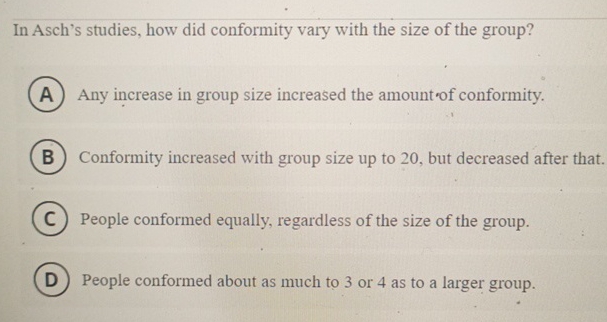 Solved In Asch's studies, how did conformity vary with the | Chegg.com