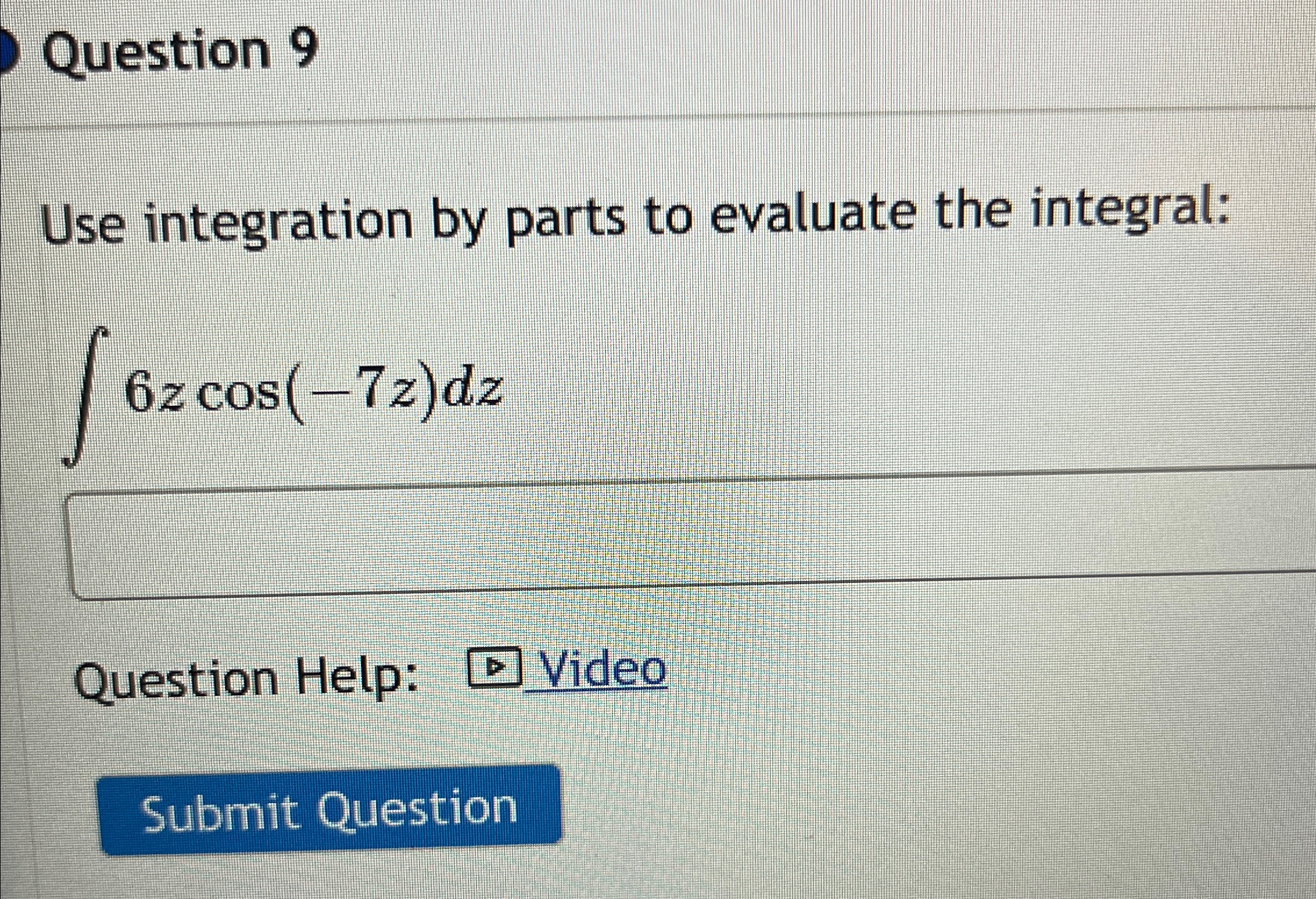 Solved Question 9Use integration by parts to evaluate the | Chegg.com