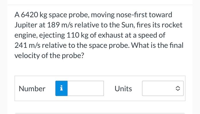 Solved A 6420 kg space probe, moving nose-first toward | Chegg.com