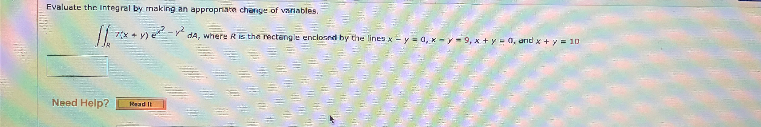 Solved Evaluate the integral by making an appropriate change | Chegg.com