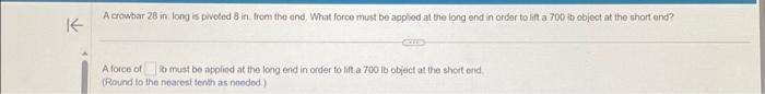 Solved K A crowbar 28 in. long is pivoted 8 in. from the | Chegg.com