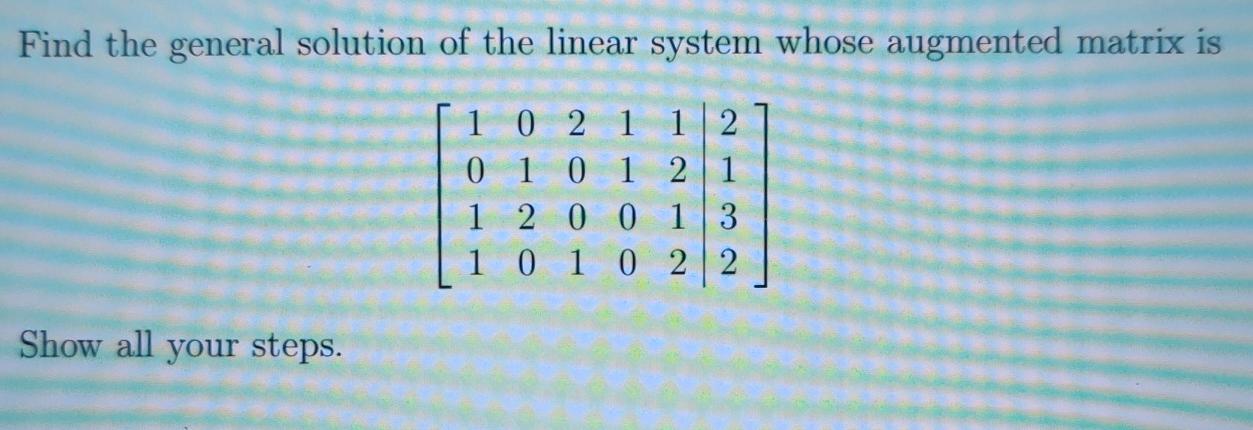 Solved Find the general solution of the linear system whose | Chegg.com