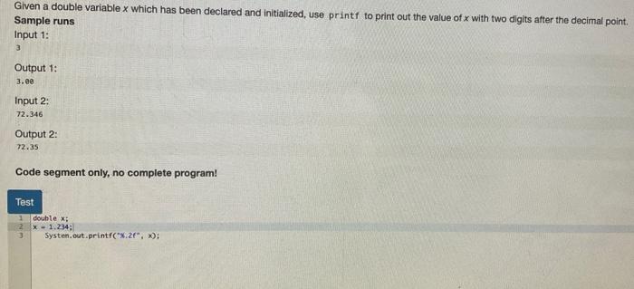 Solved Given a double variable x which has been declared and | Chegg.com