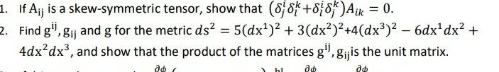 Solved 1. If Ajj is a skew-symmetric tensor, show that (8%8* | Chegg.com
