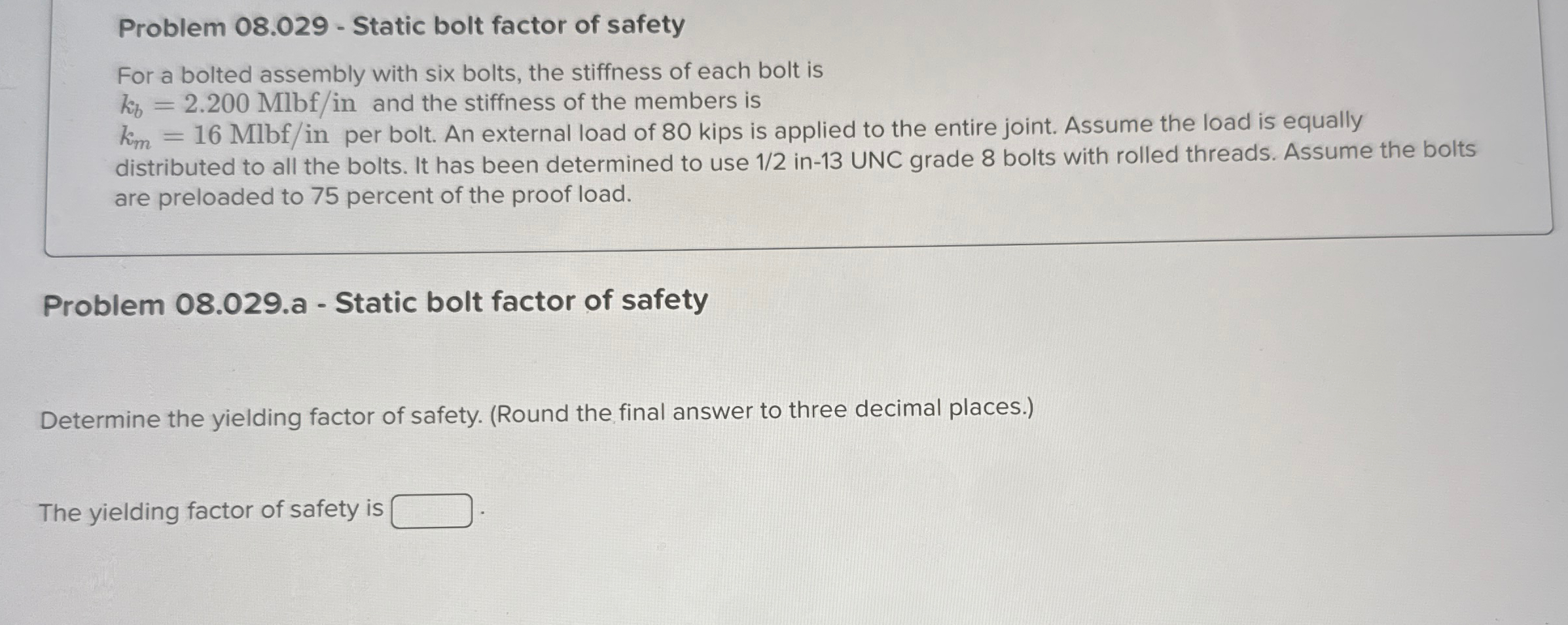 Solved Problem 08.029 - ﻿Static bolt factor of safetyFor a | Chegg.com