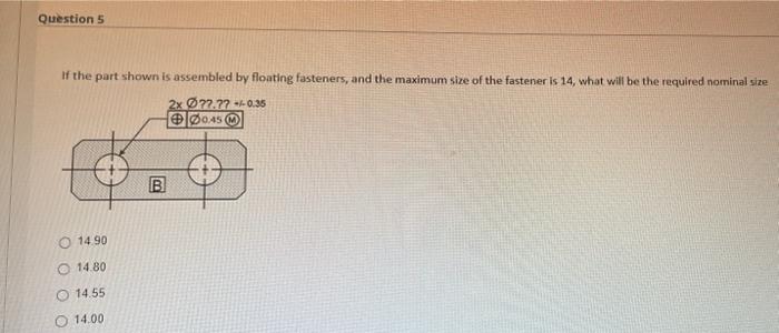 Solved If the part shown is assembled by floating fasteners, | Chegg.com