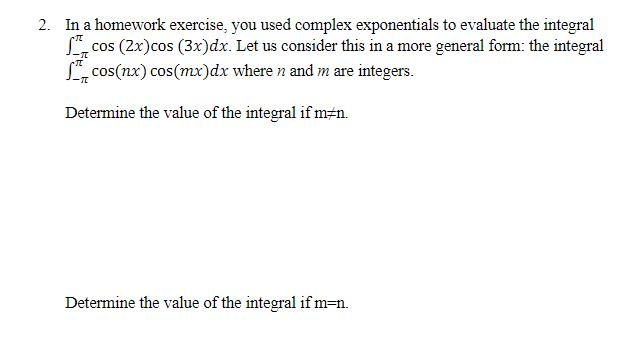 Solved In a homework exercise, you used complex exponentials | Chegg.com