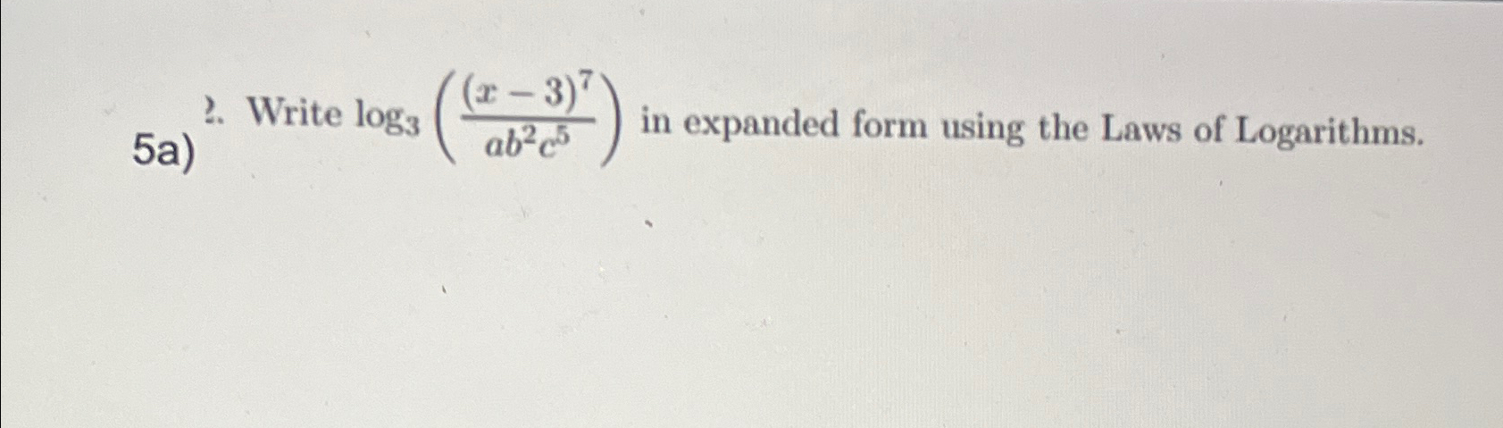 Solved Write log3((x-3)7ab2c5) ﻿in expanded form using the | Chegg.com