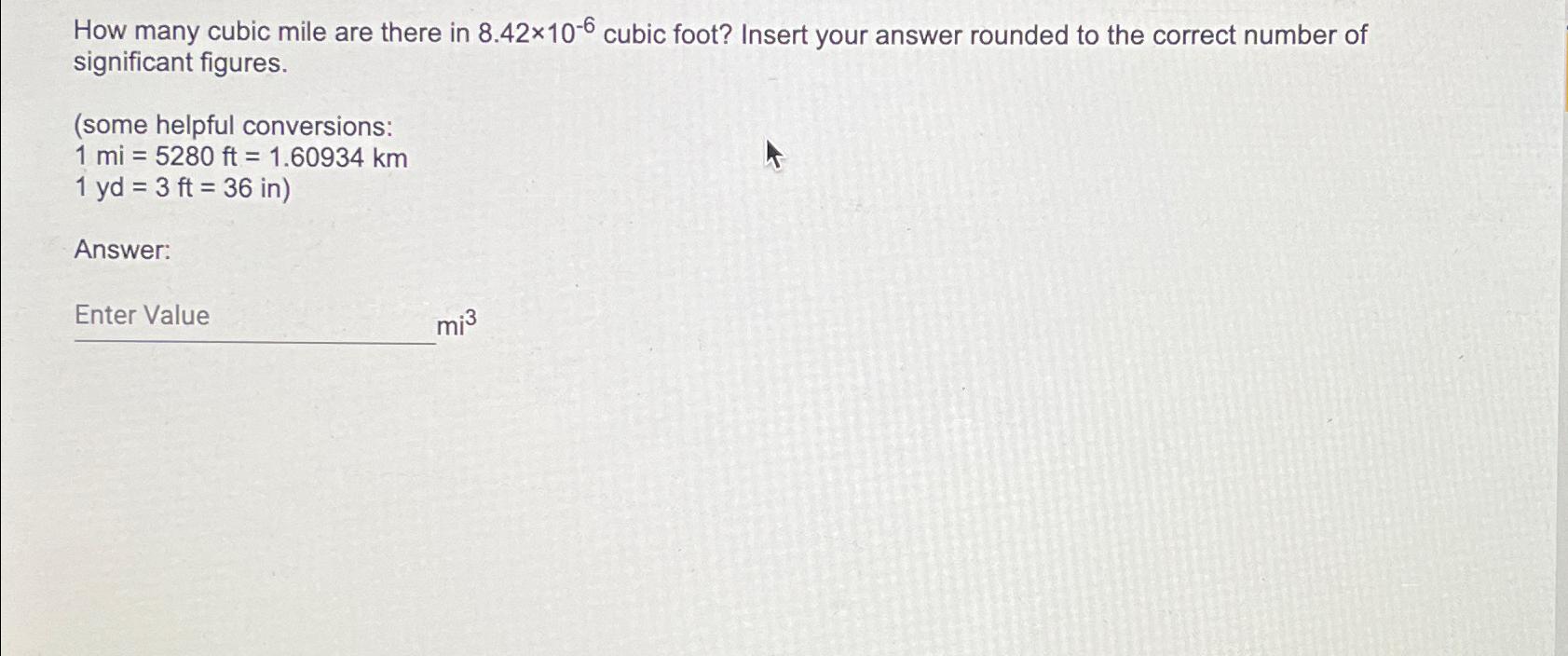 Solved How many cubic mile are there in 8.42×10-6 ﻿cubic | Chegg.com