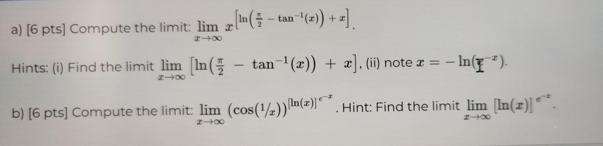 Solved a) [6 pts] Compute the limit: | Chegg.com