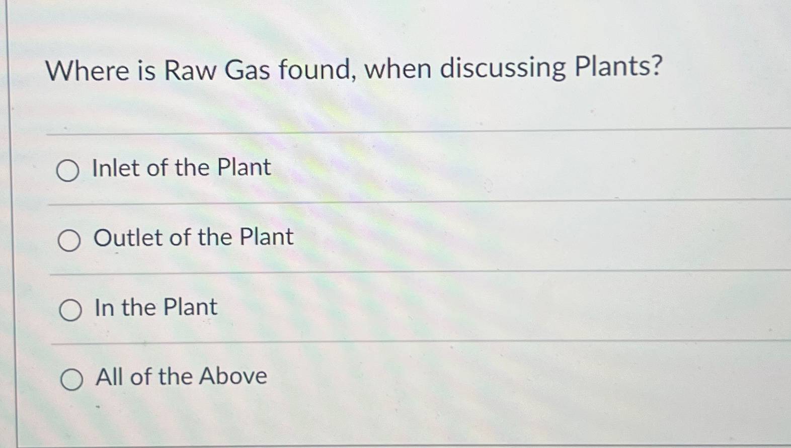 Solved Where is Raw Gas found, when discussing Plants?Inlet | Chegg.com