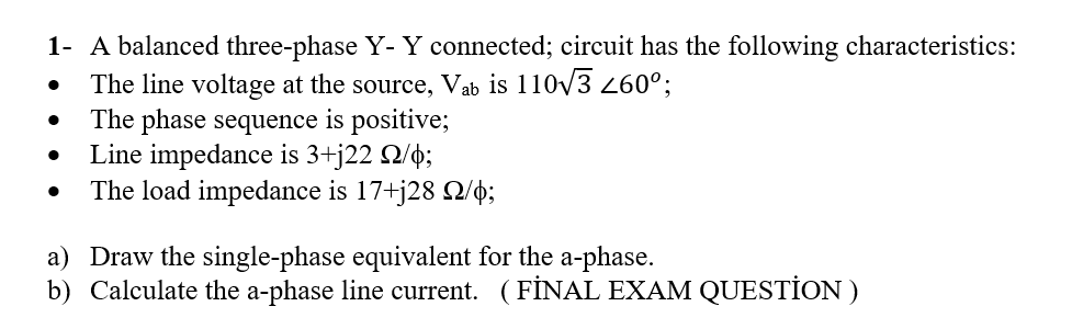 Solved 1- ﻿A balanced three-phase Y-Y ﻿connected; circuit | Chegg.com