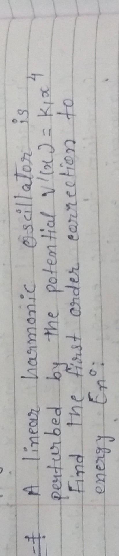 Solved A linear harmonic oscillator is perturbed by the | Chegg.com