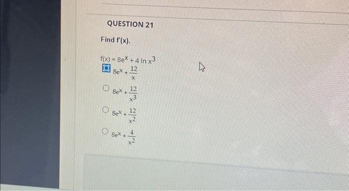 Solved Question 21 Find F X F X 8ex 4 In X3 12 X Sex