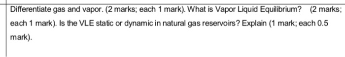 Solved Differentiate gas and vapor. (2 marks; each 1 mark). | Chegg.com