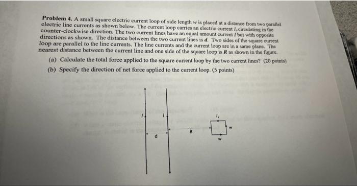 Solved Problem 4. A small square electric current loop of | Chegg.com
