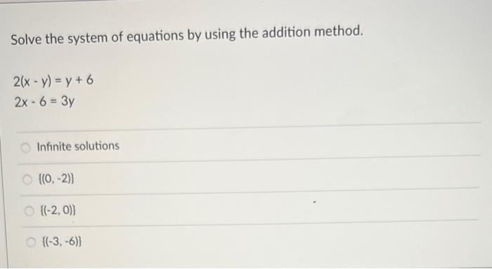 Solved Solve the system of equations by using the addition | Chegg.com