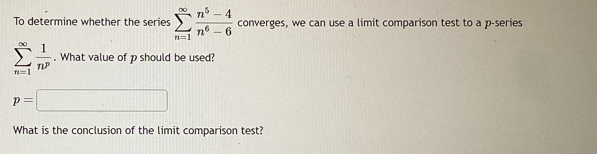 Solved To determine whether the series ∑n=1∞n5-4n6-6 | Chegg.com