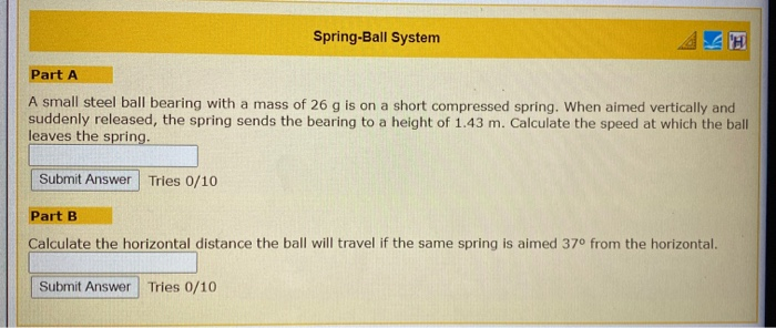 Solved Spring-Ball System Part A A small steel ball bearing | Chegg.com