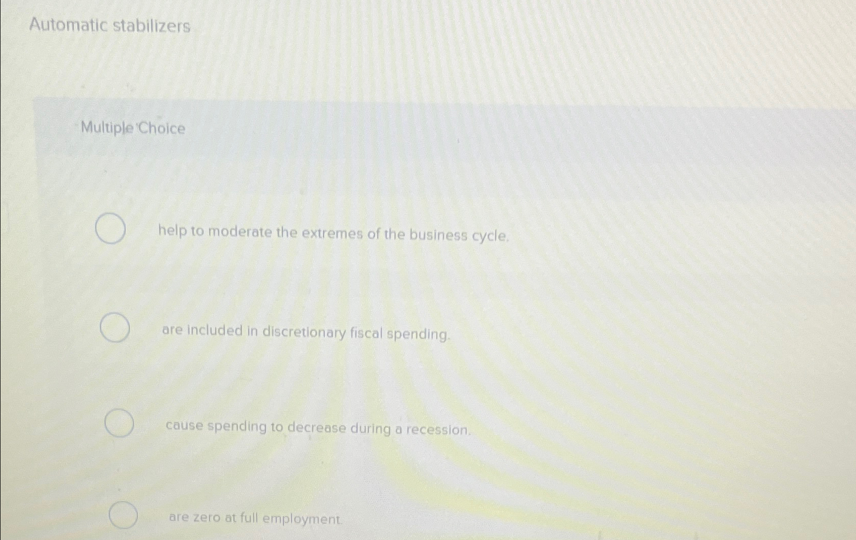 Solved Automatic stabilizersMultiple Choice ﻿help to | Chegg.com