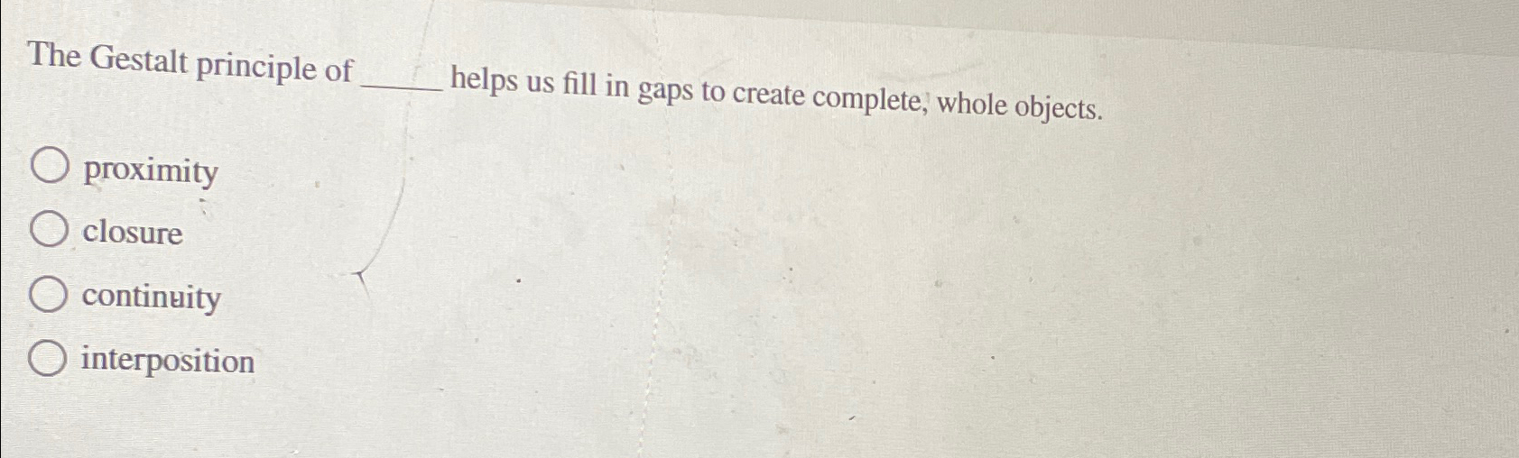 Solved The Gestalt principle of helps us fill in gaps to | Chegg.com