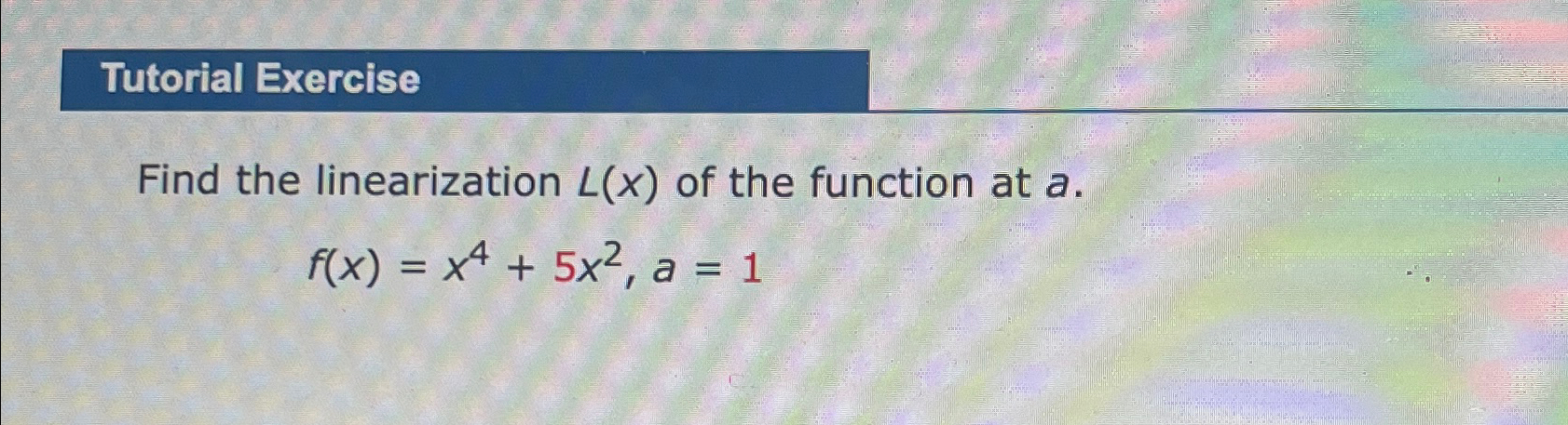 Solved Tutorial ExerciseFind the linearization L(x) ﻿of the | Chegg.com