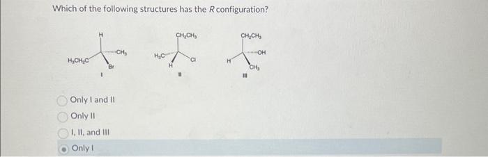 Solved Which of the following structures has the R | Chegg.com