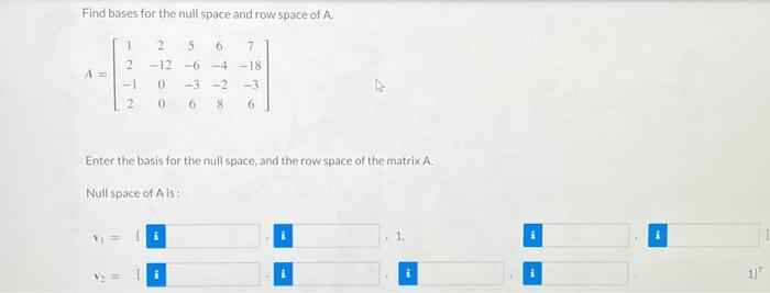 Solved Find bases for the null space and row space of A. | Chegg.com