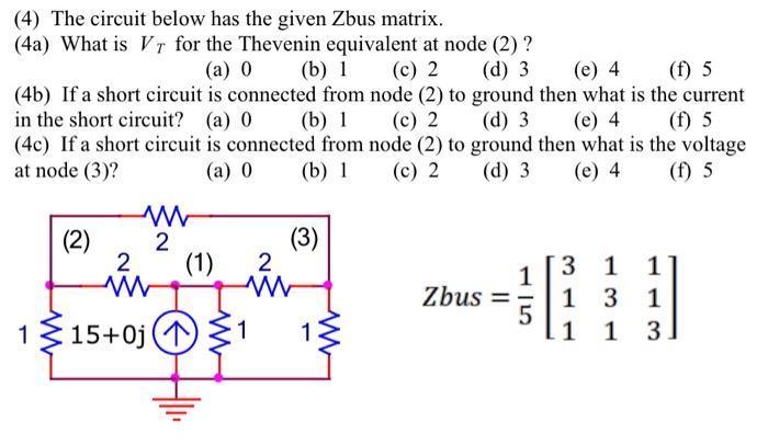 Solved (4) The circuit below has the given Zbus matrix. (4a) | Chegg.com