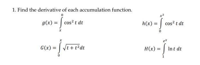 Solved 1. Find the derivative of each accumulation function. | Chegg.com