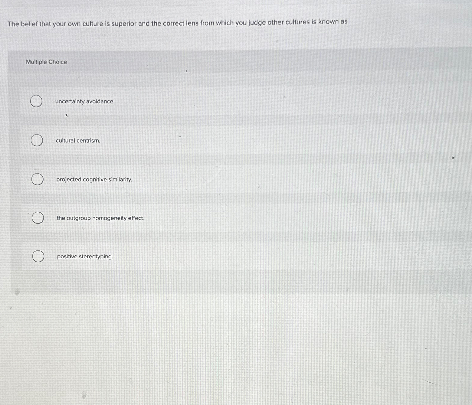 Solved The belief that your own culture is superior and the | Chegg.com