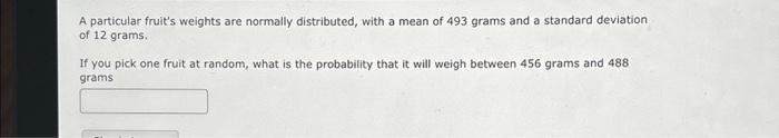 Solved A particular fruit's weights are normally | Chegg.com