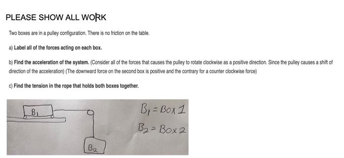 Solved PLEASE SHOW ALL WORK Two boxes are in a pulley | Chegg.com