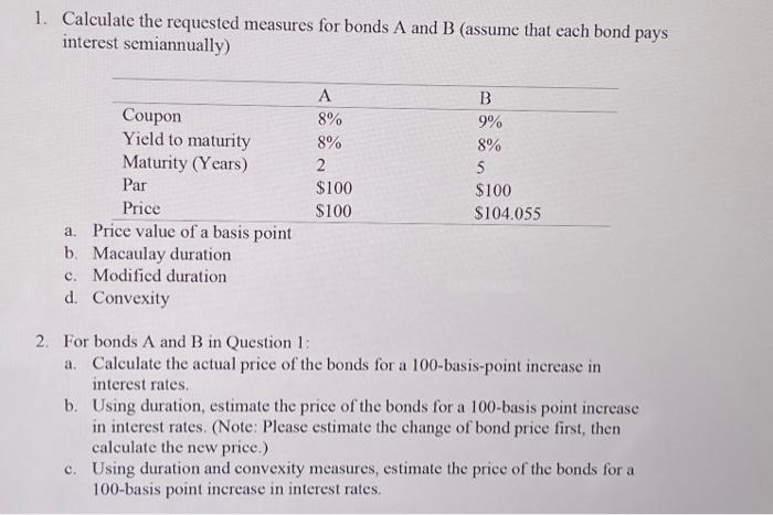 Solved 1. Calculate the requested measures for bonds A and B | Chegg.com
