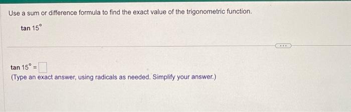 Solved Use a sum or difference formula to find the exact | Chegg.com
