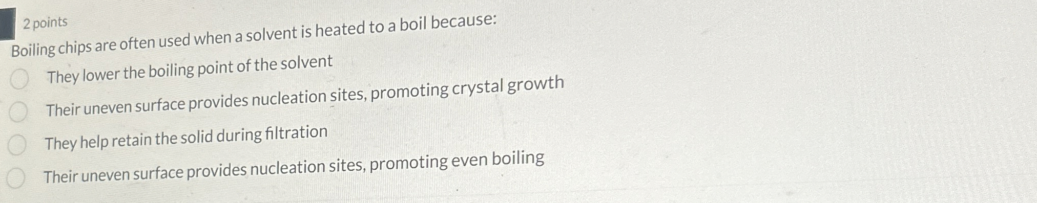 Solved 2 ﻿pointsBoiling chips are often used when a solvent | Chegg.com