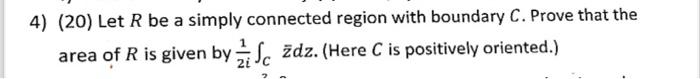 Solved 4) (20) Let R be a simply connected region with | Chegg.com