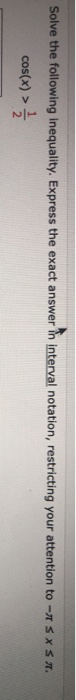 Solved Solve the following inequality. Express the exact | Chegg.com