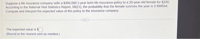 Solved Suppose a life insurance company sells a $300,000 | Chegg.com