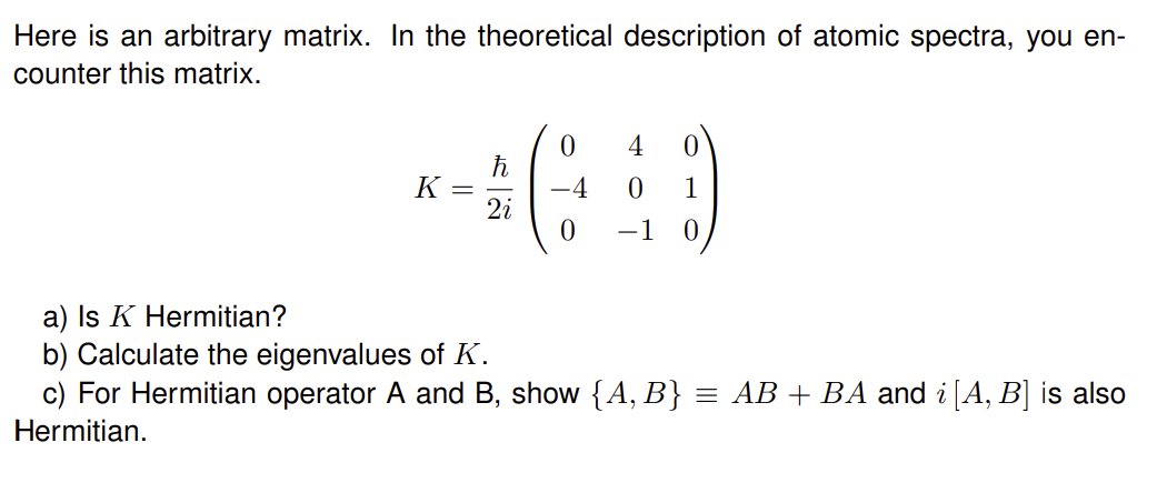 Solved a) ﻿Is K ﻿Hermitian?b) ﻿Calculate the eigenvalues of | Chegg.com