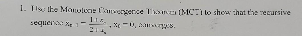 Solved 1. Use the Monotone Convergence Theorem (MCT) to show | Chegg.com
