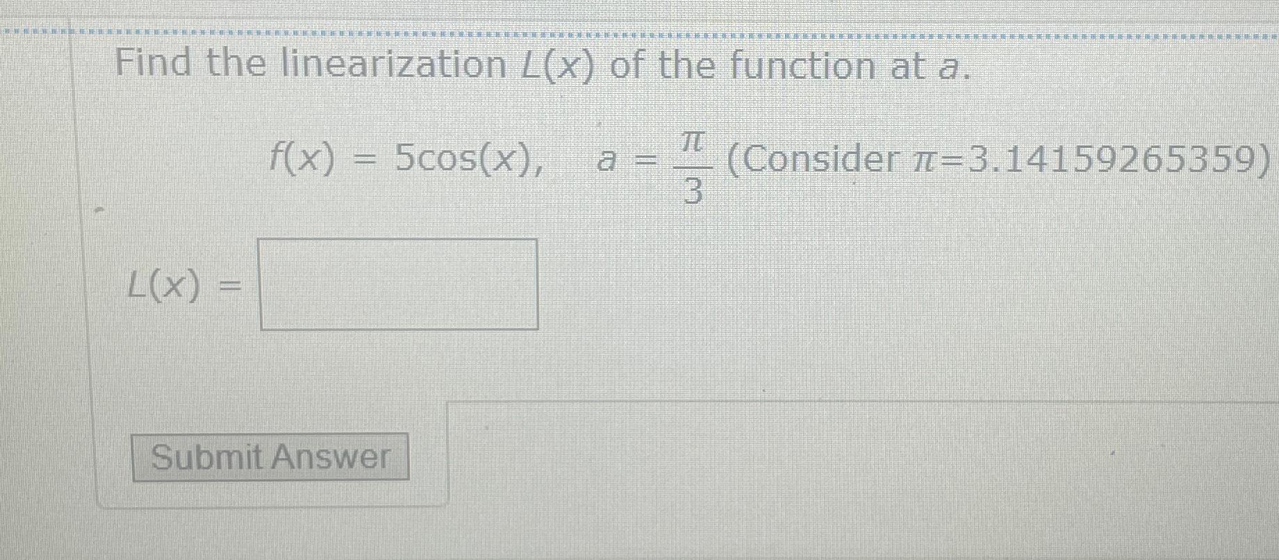 Solved Find the linearization L(x) ﻿of the function at | Chegg.com