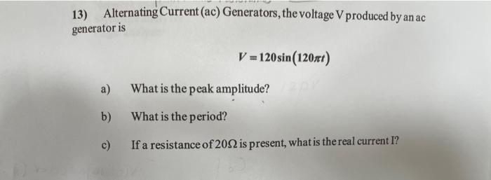 Solved 13) Alternating Current (ac) Generators, the voltage | Chegg.com
