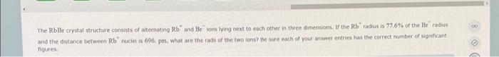 Solved The RbBr crysal structure consists of altemating Rb∗ | Chegg.com