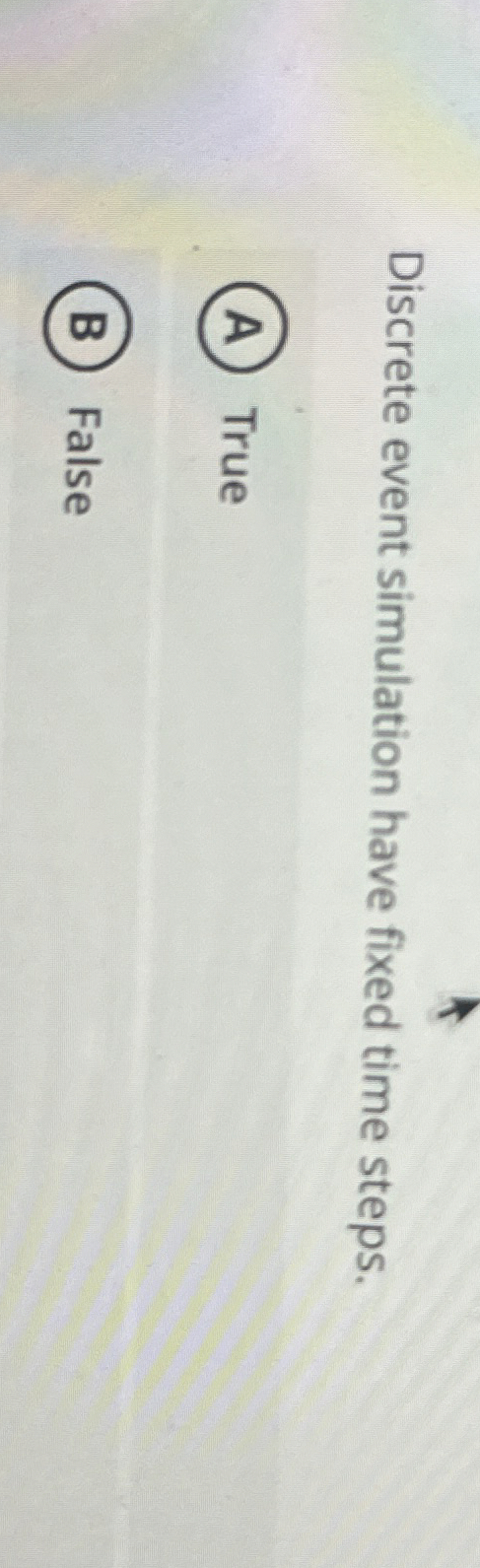 Solved Discrete event simulation have fixed time steps. | Chegg.com
