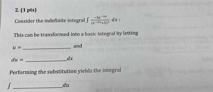 Solved 2. (1 pts) Consider the indefinite integral | Chegg.com