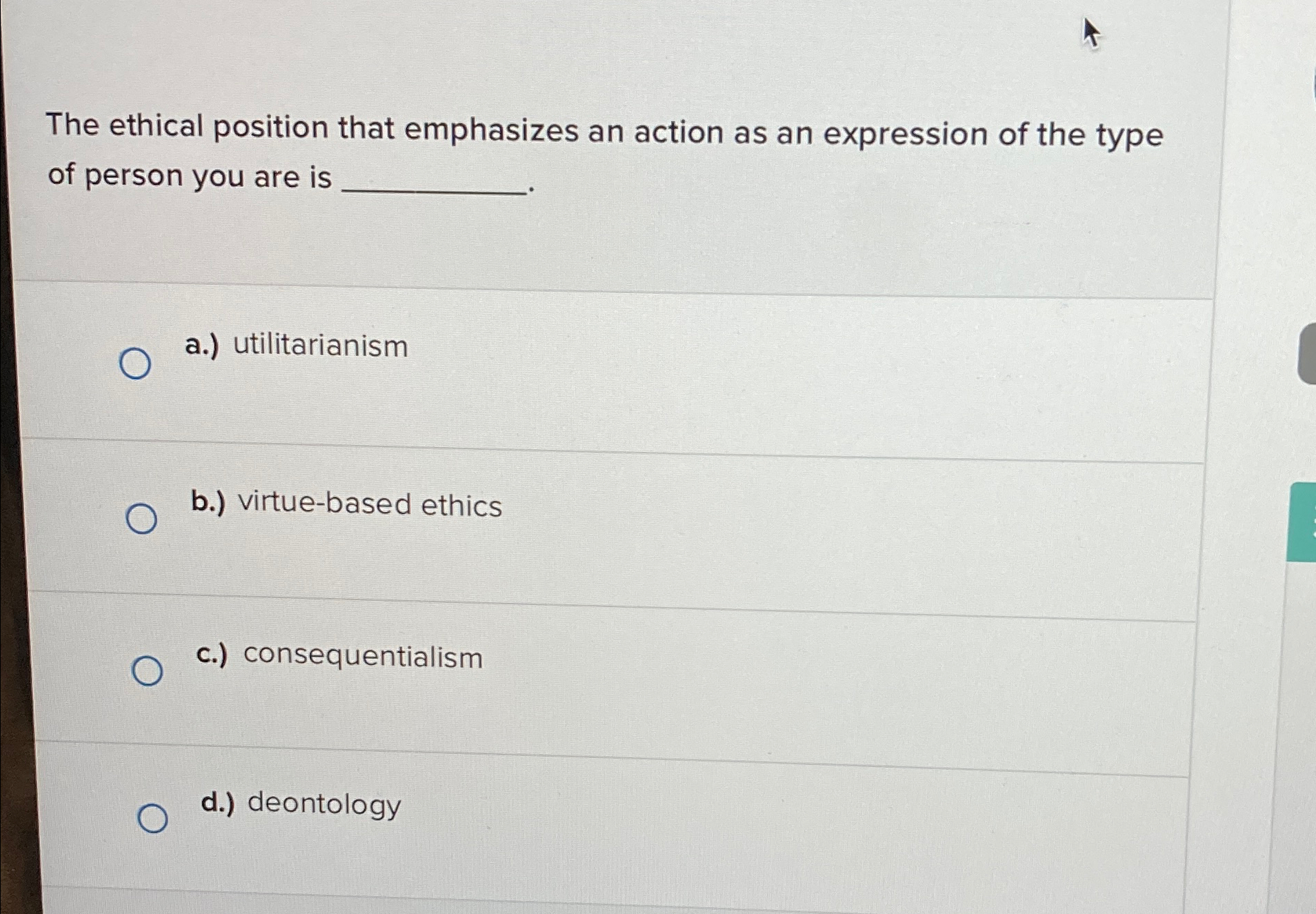 Solved The ethical position that emphasizes an action as an | Chegg.com