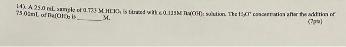 Solved 14). A 25.0 mL sample of 0.723MHClO4 is titrated with | Chegg.com